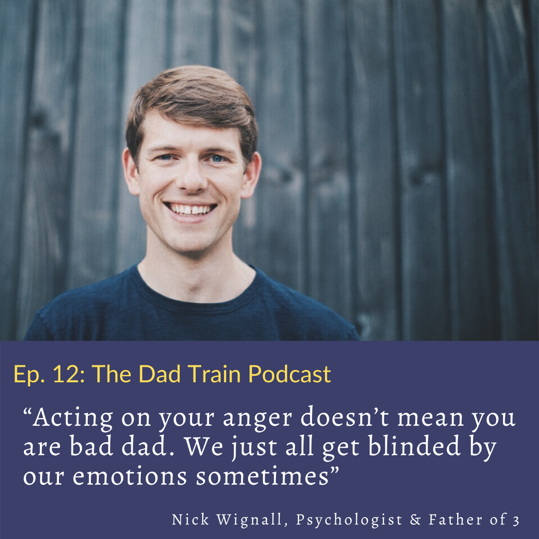 Why Anger Management Is A Myth, with Nick Wignall - The Dad Train